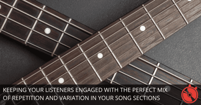 Songwriting Guide: Repetition, Variation, and Transitions in Songs ...